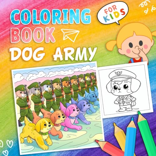 Dog Army Coloring Book for Kids: Dynamic Coloring Pages Featuring 50 ...