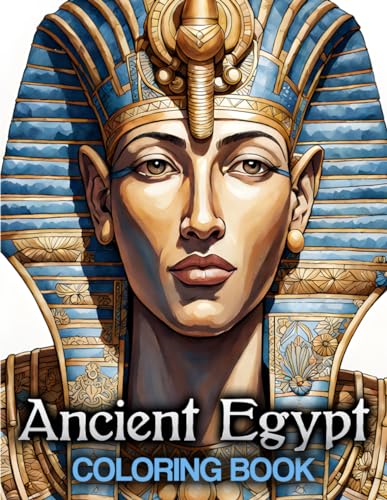 Ancient Egypt Coloring Book: Journey Through Ancient Egypt: Explore the ...