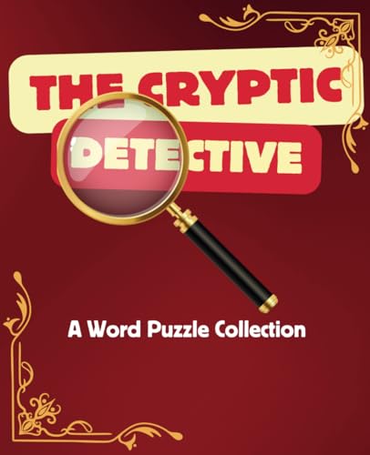 The Cryptic Detective: A Word Puzzle Collection: Complex Word Search and anagrams, Cryptic ...