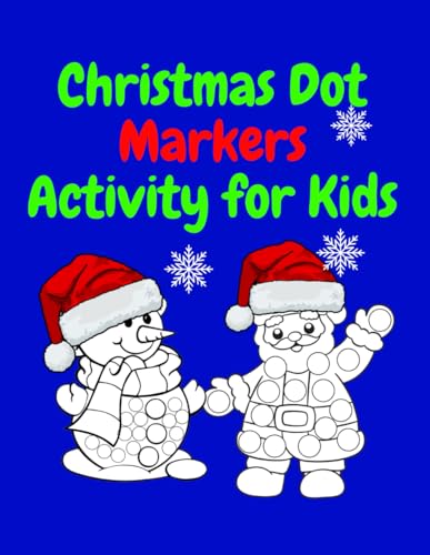 Christmas Dot Markers Activity for Kids: Colorful Holiday Fun: Festive ...