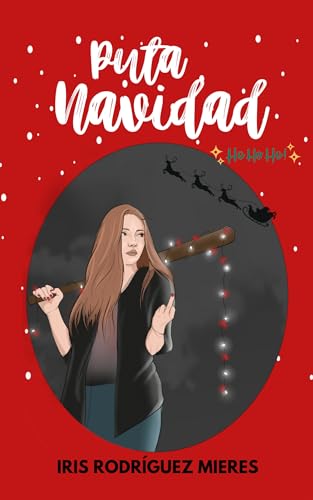 Puta navidad (Spanish Edition) by Iris Rodríguez Mieres | Goodreads