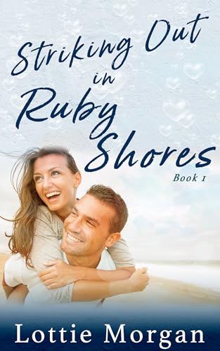 Striking Out in Ruby Shores by Lottie Morgan | Goodreads
