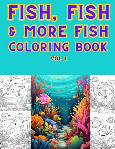 Fish, Fish and more Fish Coloring Book Vol 1: Fish Coloring Book for ...