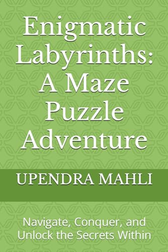 Enigmatic Labyrinths: A Maze Puzzle Adventure: Navigate, Conquer, and ...