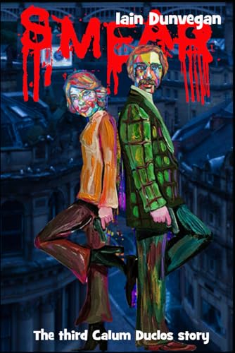 Smear by Iain Dunvegan | Goodreads