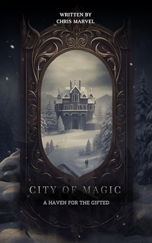 City of Magic: A Haven for the Gifted by Chris Marvel | Goodreads