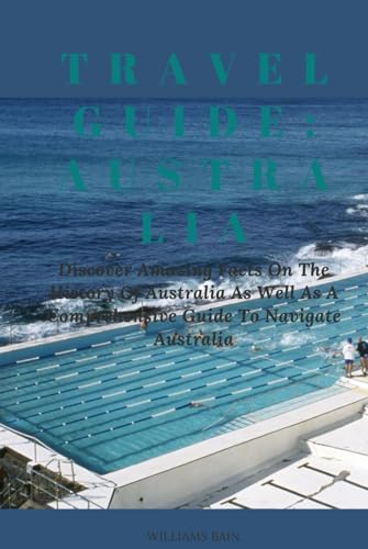 TRAVEL GUIDE: AUSTRALIA: Discover Amazing Facts On The History Of ...