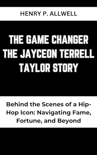 THE GAME CHANGER THE JAYCEON TERRELL TAYLOR STORY: “Behind the Scenes ...