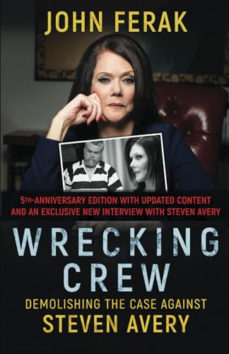 WRECKING CREW: Demolishing The Case Against Steven Avery by John Ferak ...