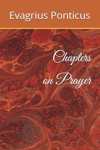 Chapters on Prayer by Evagrius Ponticus | Goodreads