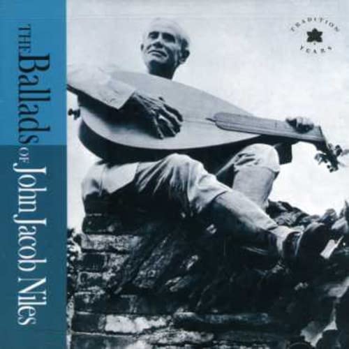 The Ballads of John Jacob Niles by John Jacob Niles | Goodreads