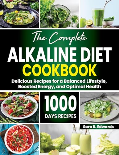 The Complete Alkaline Diet Cookbook: 1000 Delicious Recipes for a ...