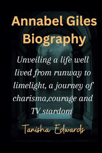 Annabel Giles Biography: Unveiling a life well lived from runway to ...