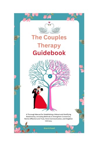 The Couples Therapy Guidebook: A Thorough Manual for Establishing a ...