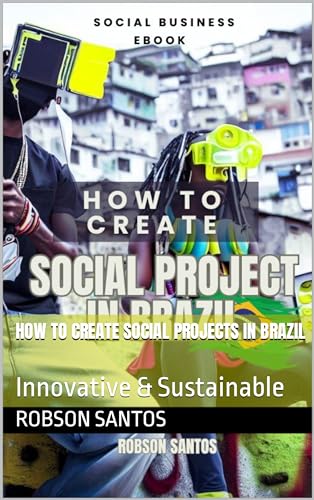 How to create Social Projects in Brazil: Innovative & Sustainable by ...
