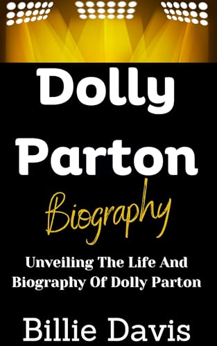 Dolly Parton Biography: Unveiling The Life And Biography Of Dolly ...