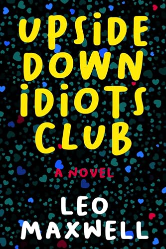 Upside Down Idiots Club: Life is Complicated, Love is Simple by Leo ...