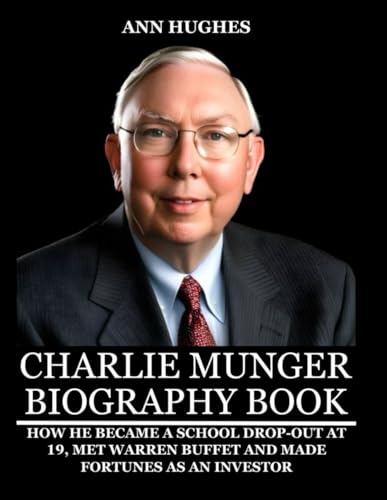 Charlie Munger: How He Became a School Drop-Out At 19, Met Warren ...