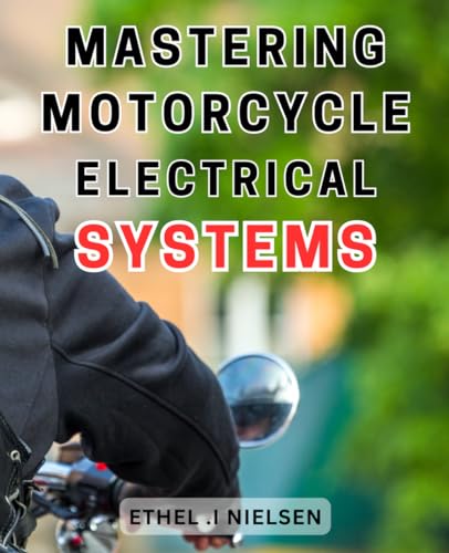 Mastering Motorcycle Electrical Systems: Unlock the Secrets to ...