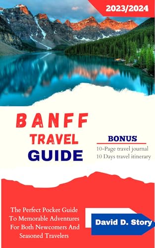 BANFF TRAVEL GUIDE 2023/2024: The Perfect Pocket Guide To Memorable ...