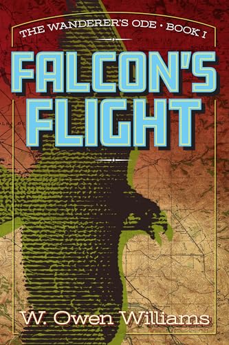 Falcon's Flight (Wanderer's Ode Book 1) by W. Owen Williams | Goodreads