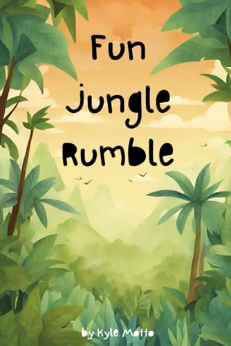 Fun Jungle Rumble by Kyle Motto | Goodreads