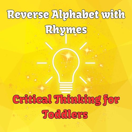 Reverse Alphabet with Rhymes: Critical Thinking for Toddlers by Al Tran ...