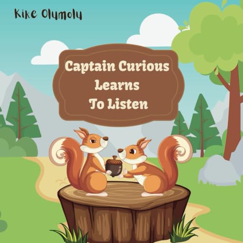 Captain Curious Learns To Listen: For Kids Ages 3-5 by Kike Olumolu ...