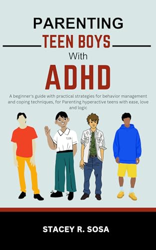 Parenting Teen Boys with ADHD : A beginner's guide with practical ...