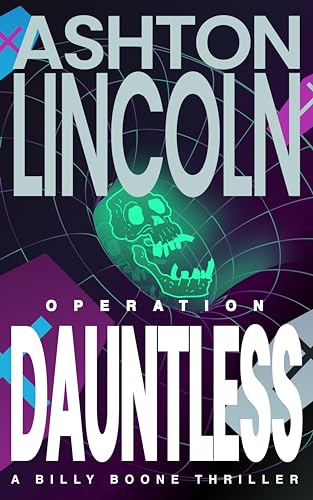 Operation Dauntless: A hair-raising action triller - introducing Billy ...