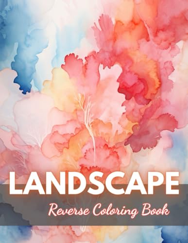 Landscape Reverse Coloring Book: New Edition And Unique High-quality ...