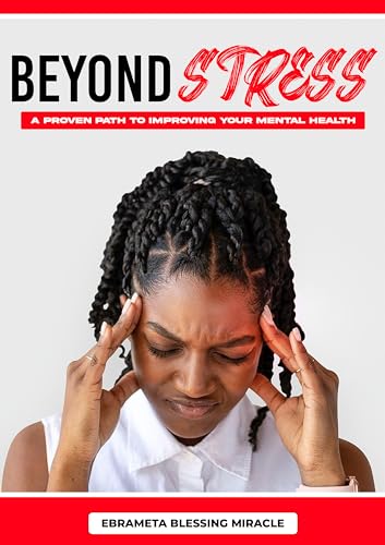 BEYOND STRESS : A proven path to improving your mental health by ...