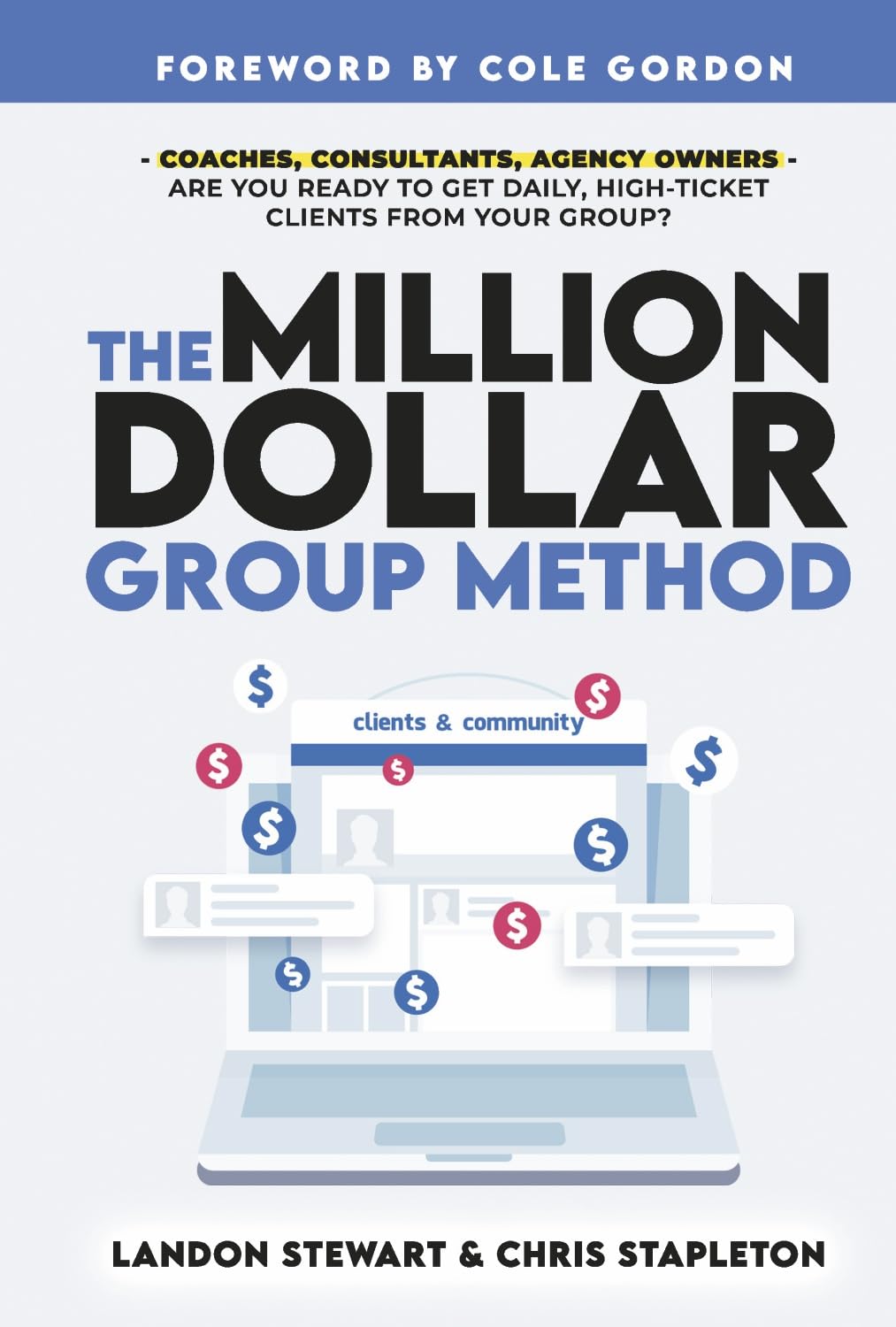 The Million Dollar Group Method: Get Daily High Ticket Clients Using A ...