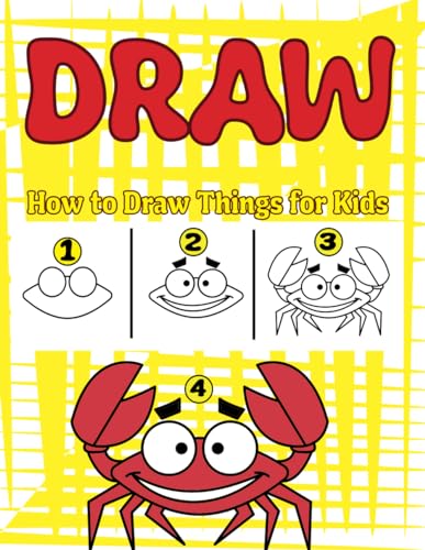 How to Draw Things for Kids: Easy and Simple Step by Step Guide to ...