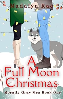 A Full Moon Christmas (Morally Gray #1) by Madalyn Rae | Goodreads