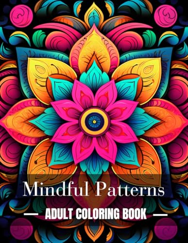 Mindful Patterns: An Amazing Adult Coloring Book (102 Pages & 8.5 x 11 ...