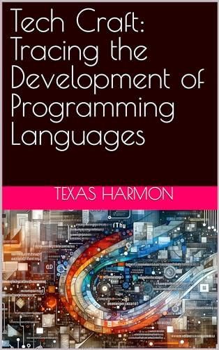 Tech Craft: Tracing the Development of Programming Languages by Texas ...