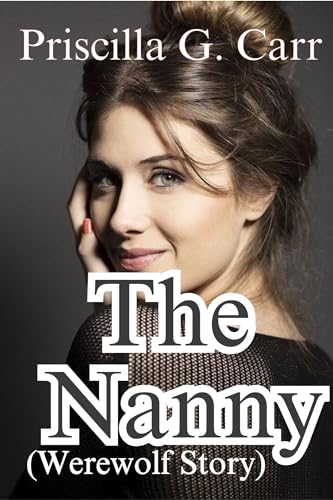 The Nanny by Priscilla G. Carr | Goodreads