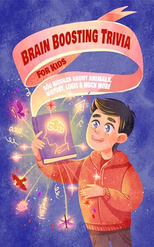 Brain Boosting Trivia For Kids: 500 Riddles About Animals, History ...