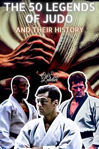The 50 legends of Judo and their story by L'Atelier Talniv | Goodreads