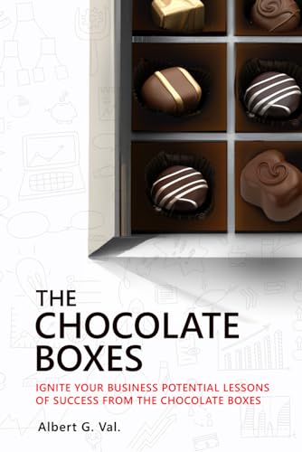 The Chocolate Boxes: Ignite Your Business Potential Lessons of Success ...