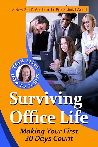Surviving Office Life: Making Your First 30 Days Count by Allison Peck ...