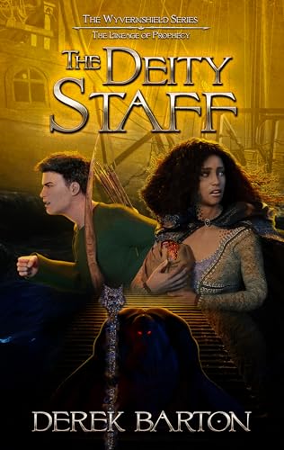 The Deity Staff: The Lineage of Prophecy by Derek Barton | Goodreads