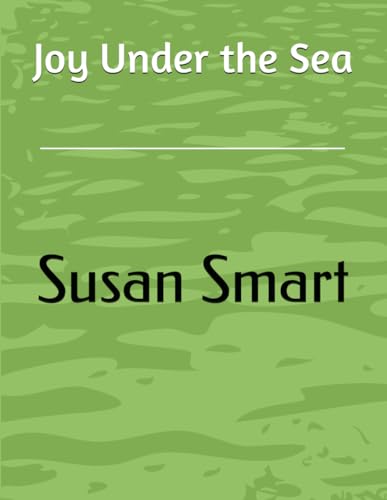 Joy Under the Sea by Susan Smart | Goodreads