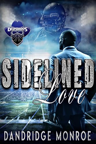 Sidelined Love (Desperados #5) by Dandridge Monroe | Goodreads