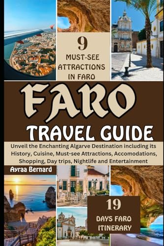 FARO TRAVEL GUIDE: Unveil the Enchanting Algarve Destination including ...