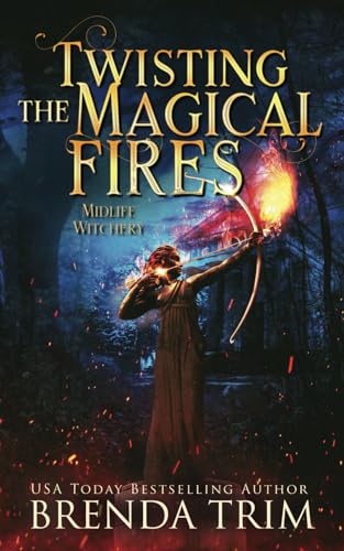 Twisting The Magical Fires: Paranormal Women's Fiction by Brenda Trim ...