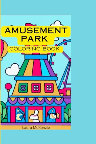 Amusement park coloring book: A colorful journey of creativity for kids ...