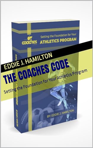 The Coaches Code: Setting the Foundation for Your Athletics Program by ...