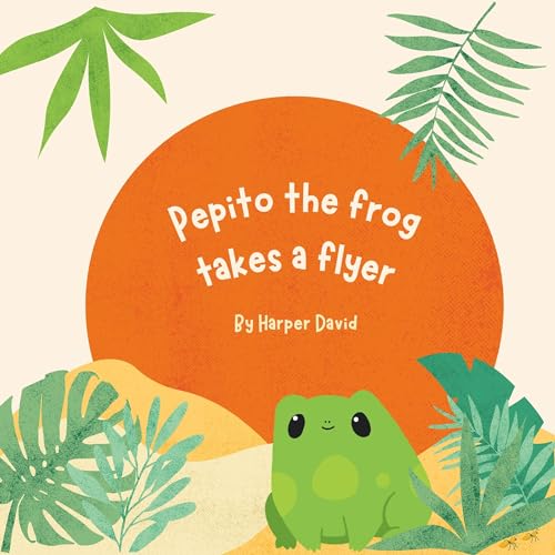Pepito the Frog takes a flyer by Harper David | Goodreads